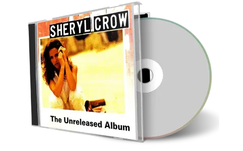 Sheryl Crow Compilation CD The Unreleased Album Soundboard Live Show ...
